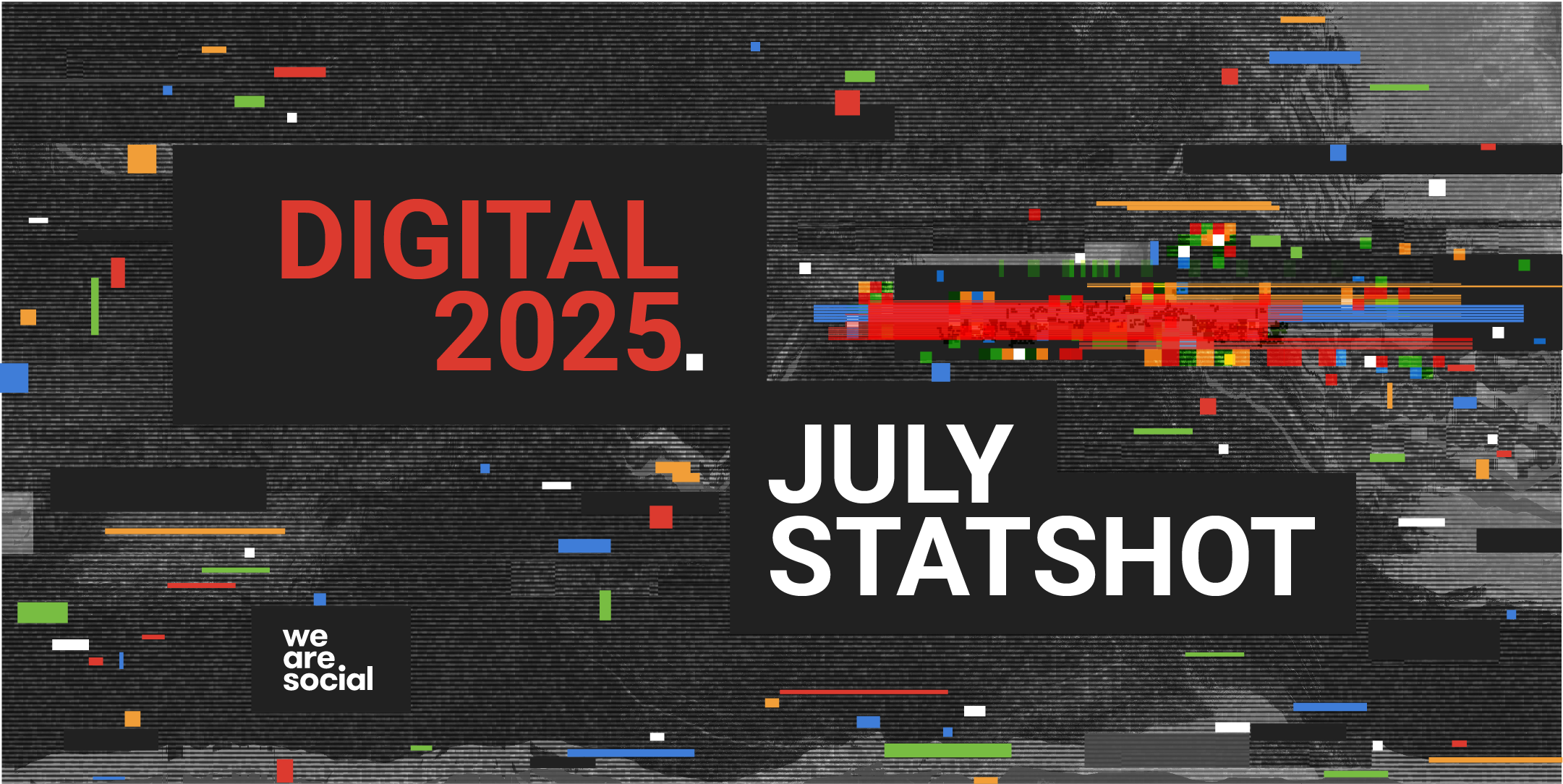 Digital 2025 – Global Statshot Report Juli - We Are Social Germany