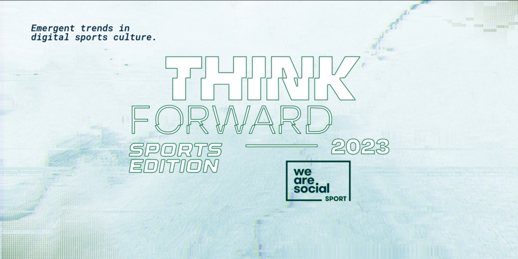 Think Forward: Sports Edition. Emergent trends in digital sports ...