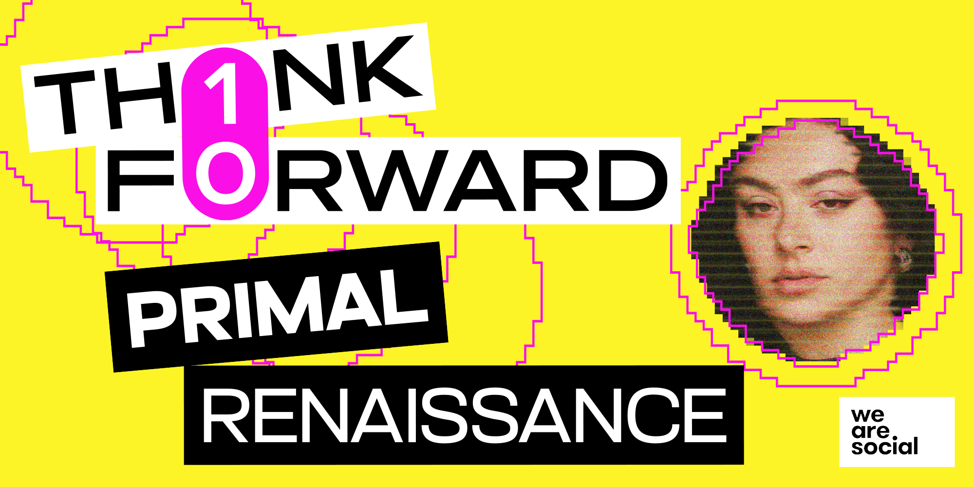 Think Forward 2025: Primal Renaissance - We Are Social UK