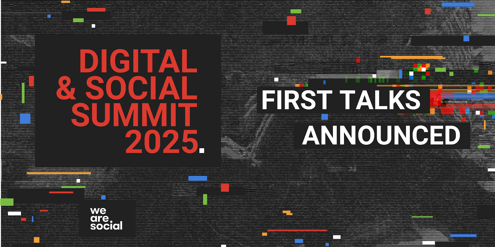 Digital & Social Summit: First Talks Announced - We Are Social UK