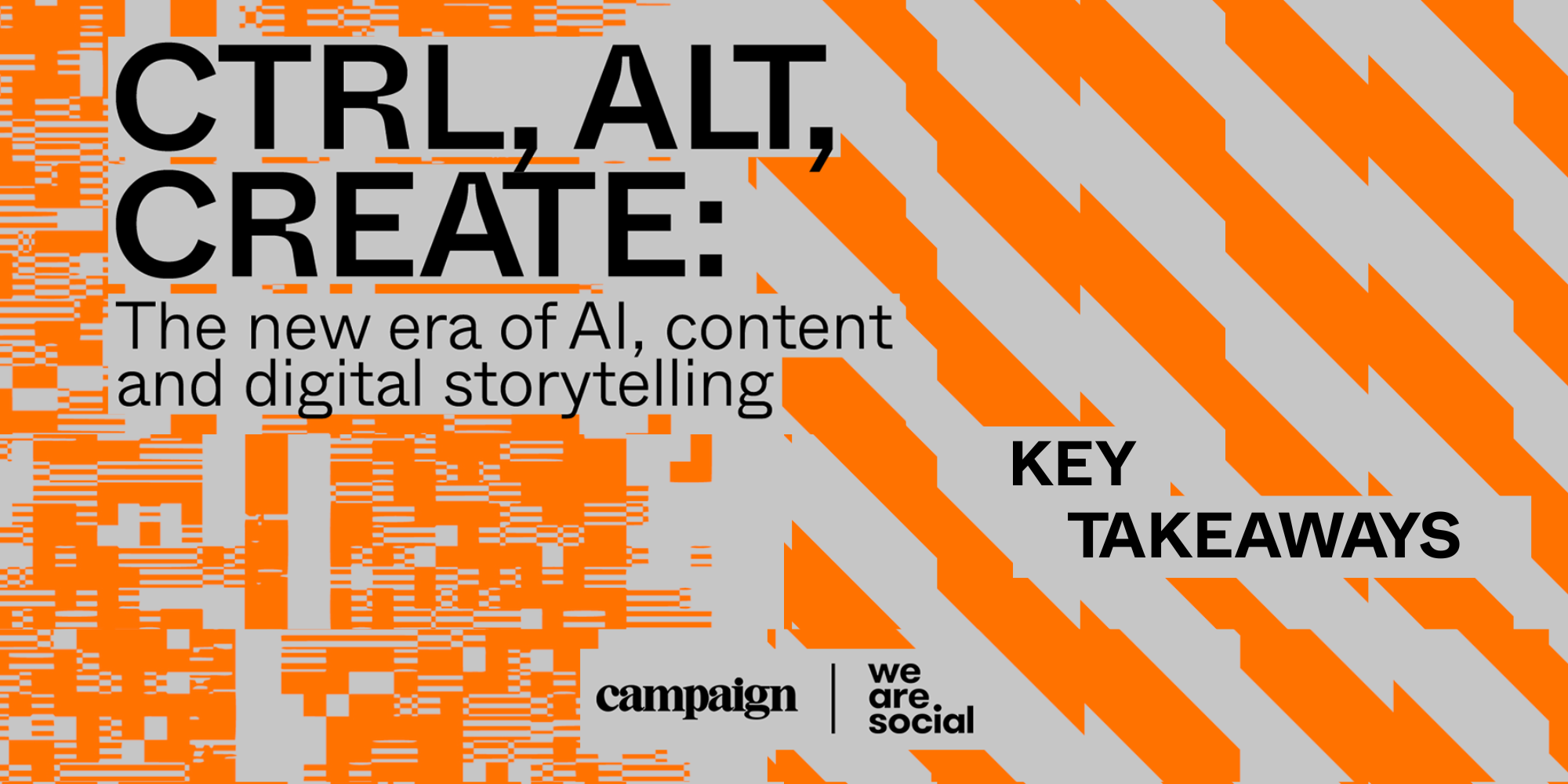 Three key takeaways from CTRL, ALT, CREATE - We Are Social UK