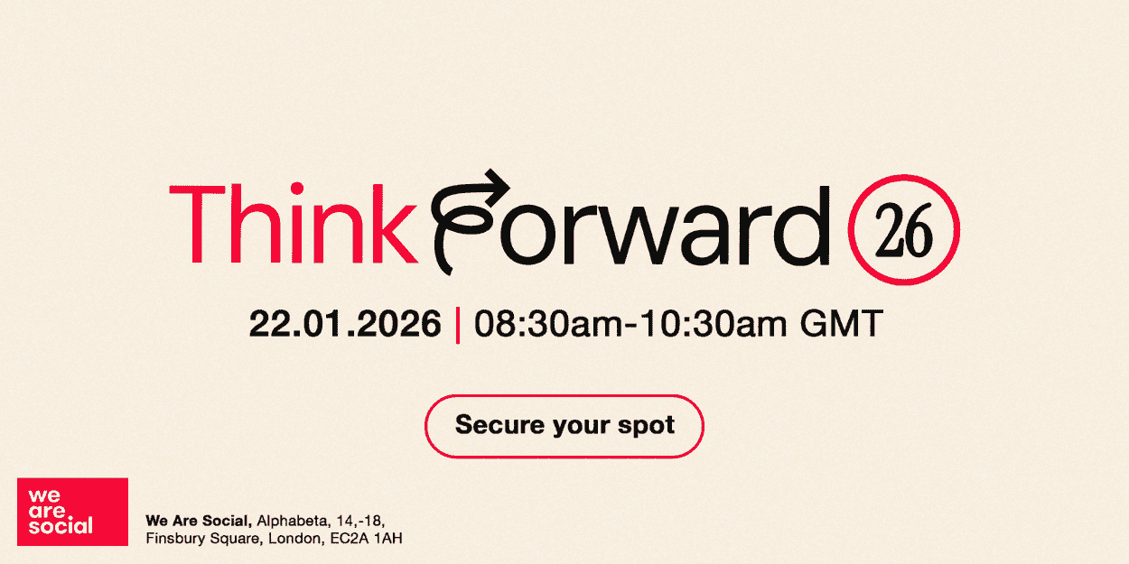 Join us for the launch of Think Forward 2026 - We Are Social UK